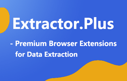 Extractor.Plus - Premium Data Extraction Browser Extensions | Extractor ...